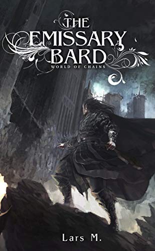 The Emissary Bard (World of Chains #3) by Lars Machmüller | Goodreads