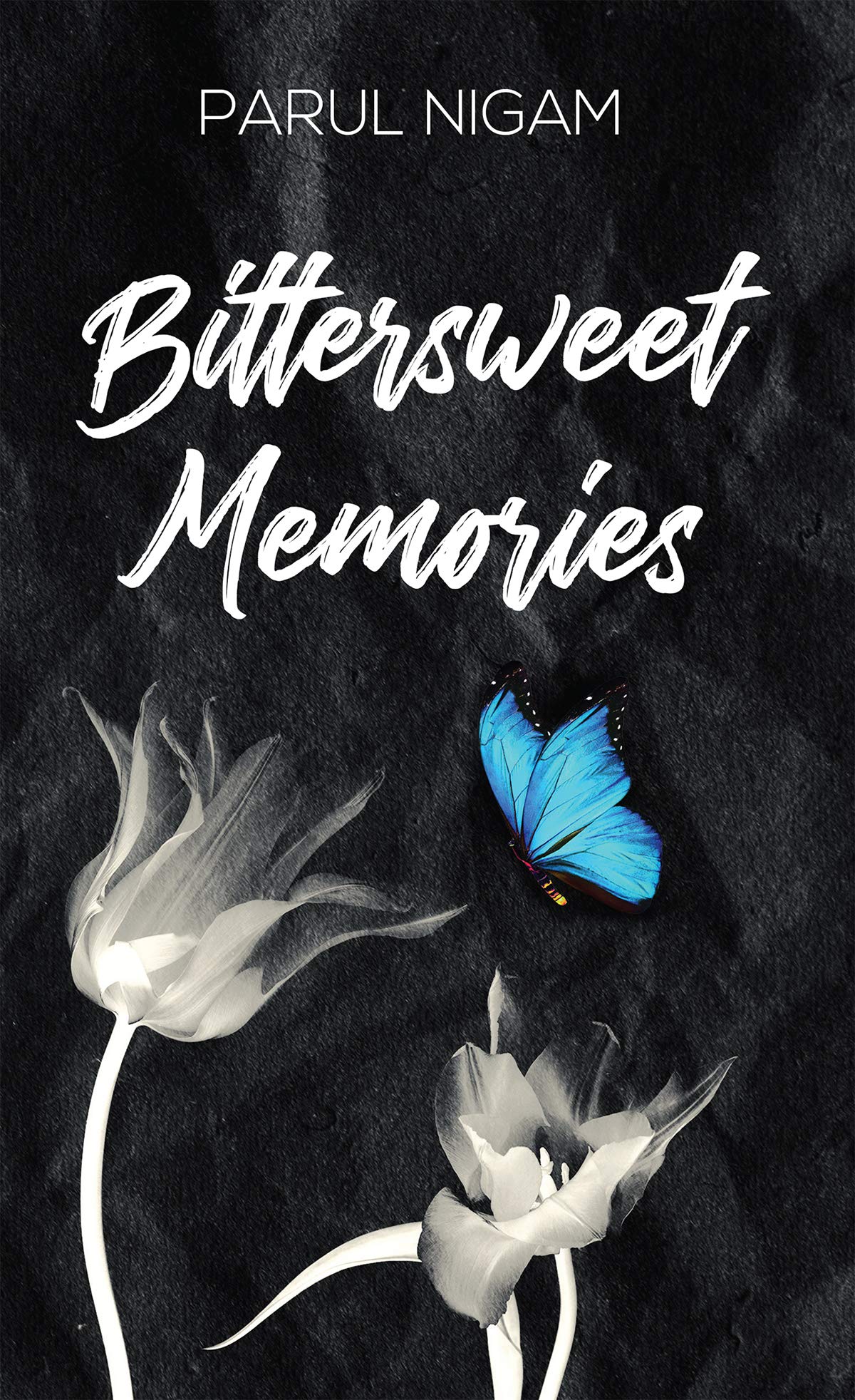 Bittersweet Memories By Parul Nigam Goodreads