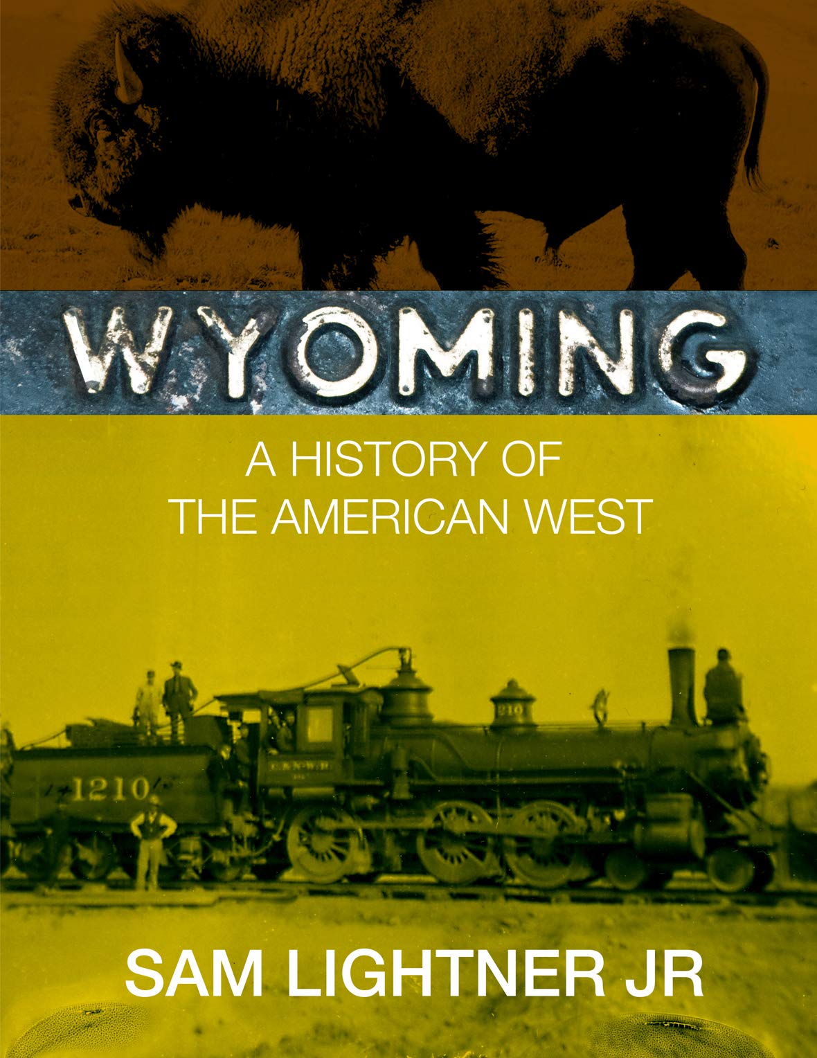 Wyoming: A History of the American West by Sam Lightner Jr. | Goodreads