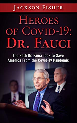 Heroes of Covid-19: Dr Fauci: The Path Dr. Fauci Took to Save America ...