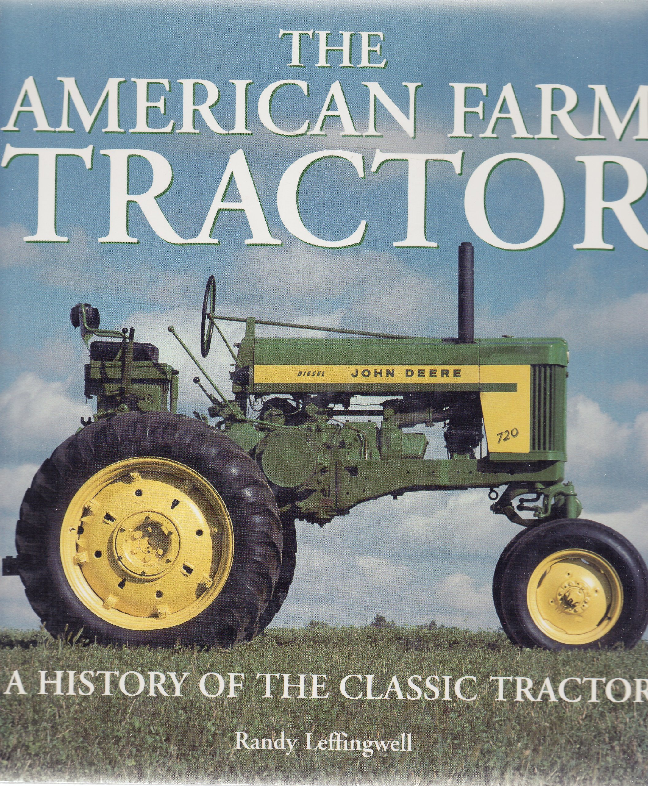 The American Farm Tractor by Randy Leffingwell | Goodreads