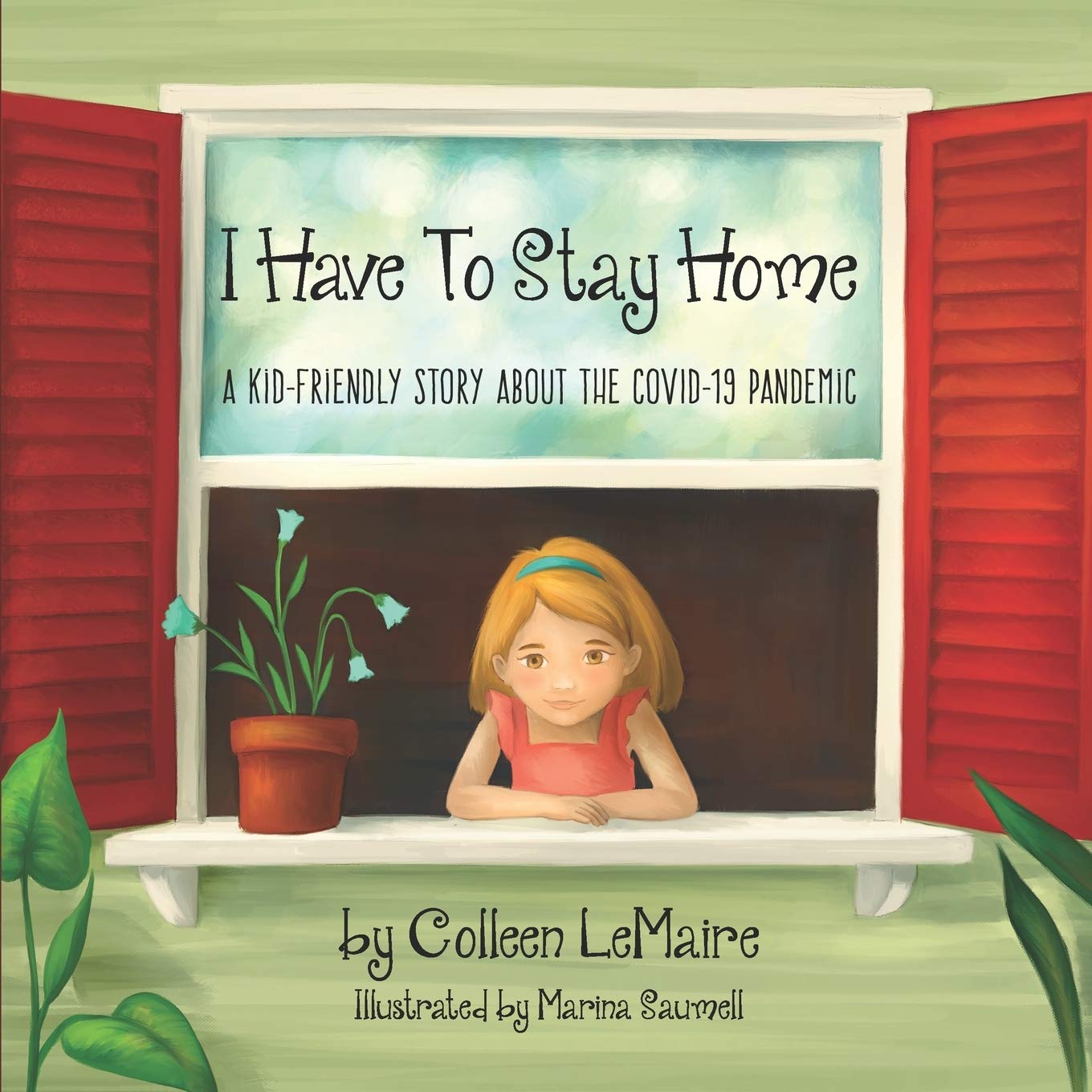 I Have to Stay Home by Colleen Lemaire | Goodreads