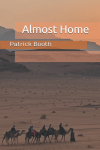 Almost Home by Patrick Booth | Goodreads