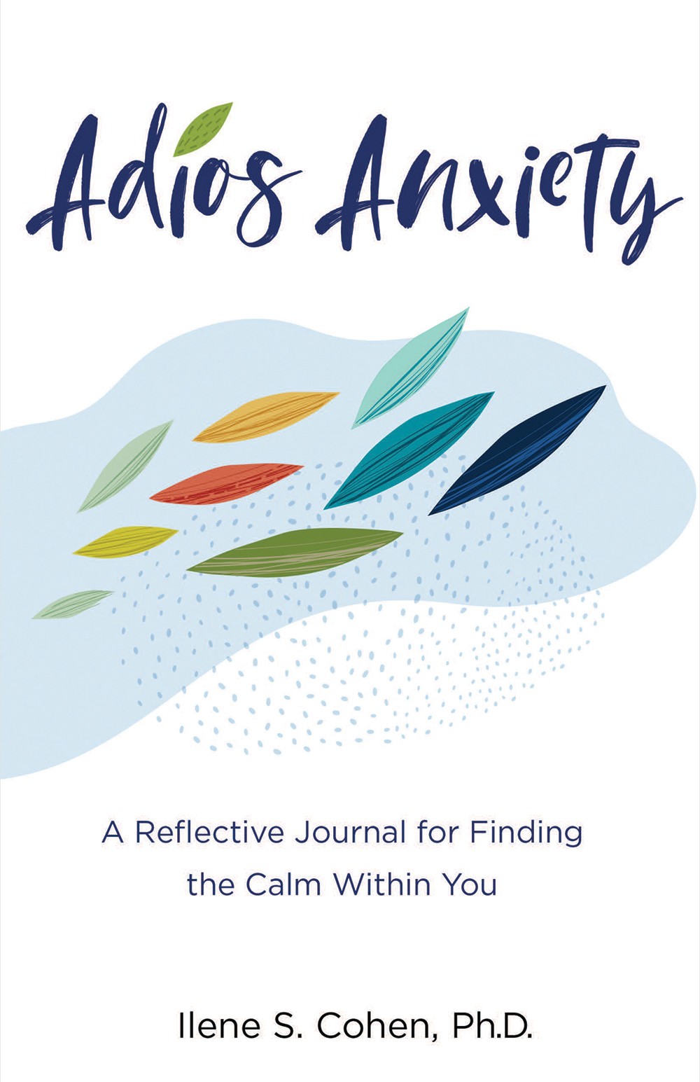 Adios, Anxiety: A reflective journal for finding the calm within you by ...