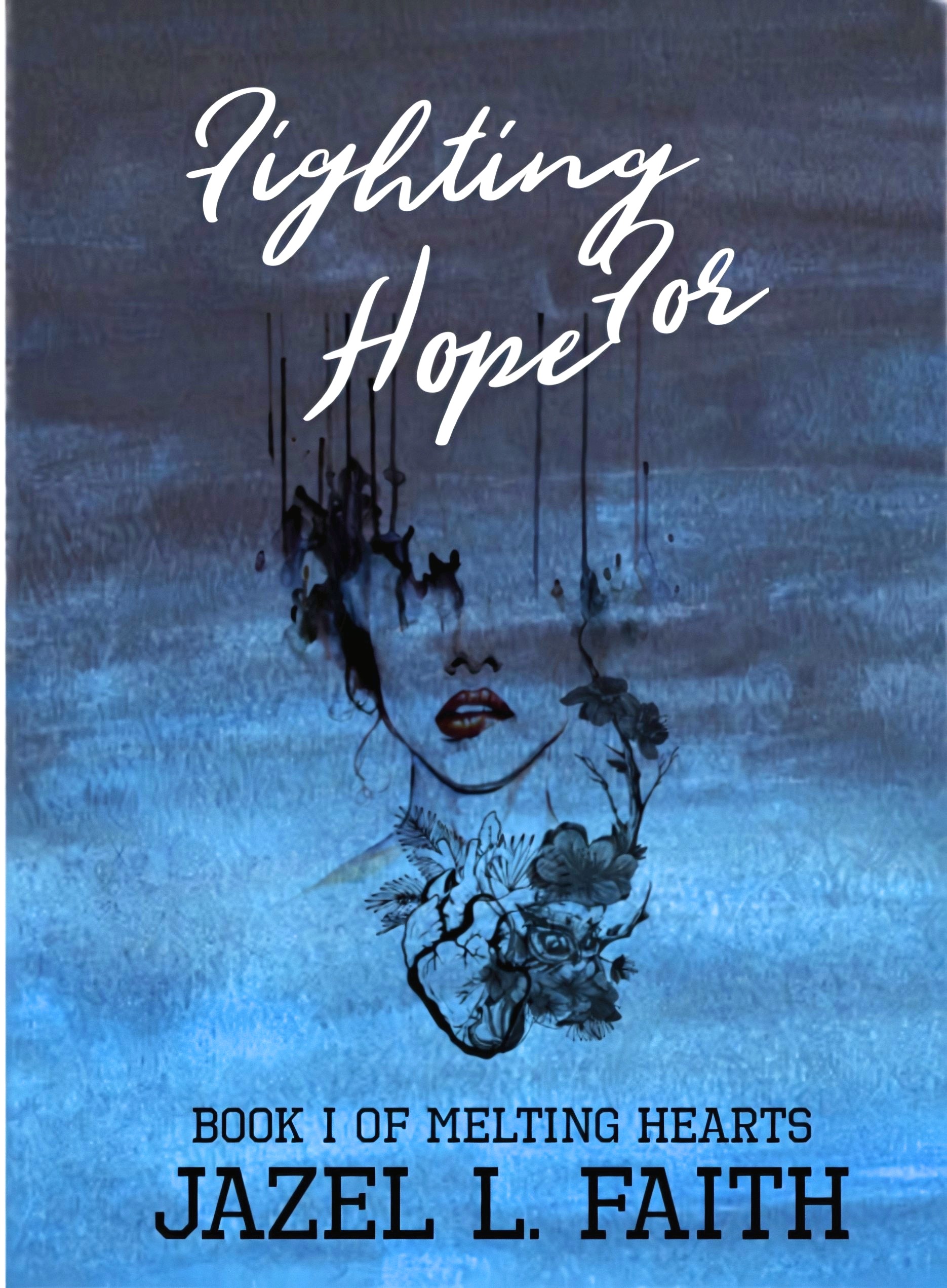 Fighting For Hope (Melting Hearts, #1) by Jazel L. Faith | Goodreads