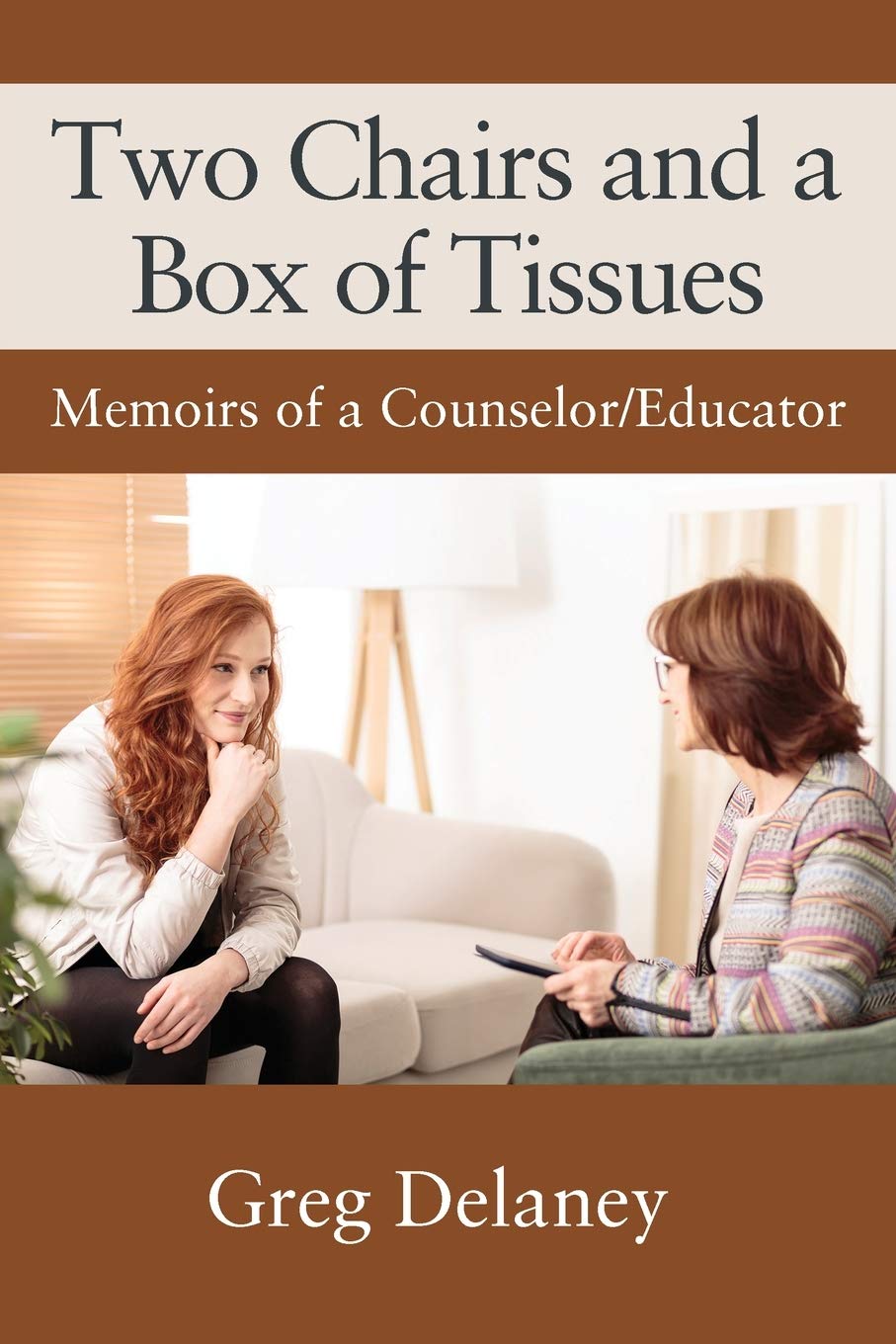 Two Chairs and a Box of Tissues: Memoirs of a Counselor/Educator by ...