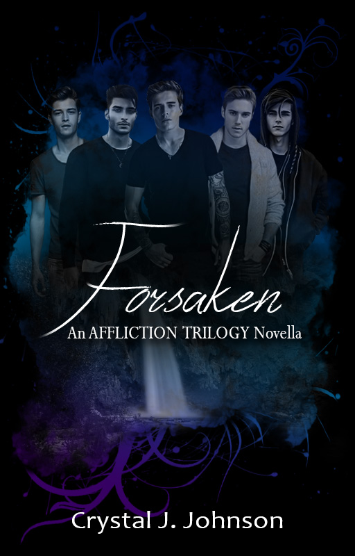 Forsaken (Book .5 of the Affliction Trilogy) by Crystal J. Johnson ...