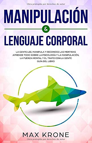 Manipulación & Lenguaje Corporal: La gente lee, manipula y reconoce las ...