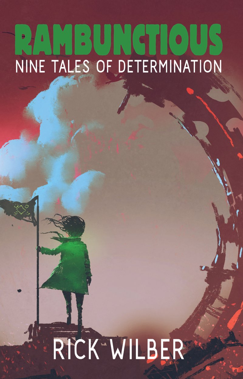Rambunctious: Nine Tales of Determination by Rick Wilber | Goodreads