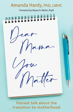 Dear Mama, You Matter: Honest talk about the transition to motherhood ...