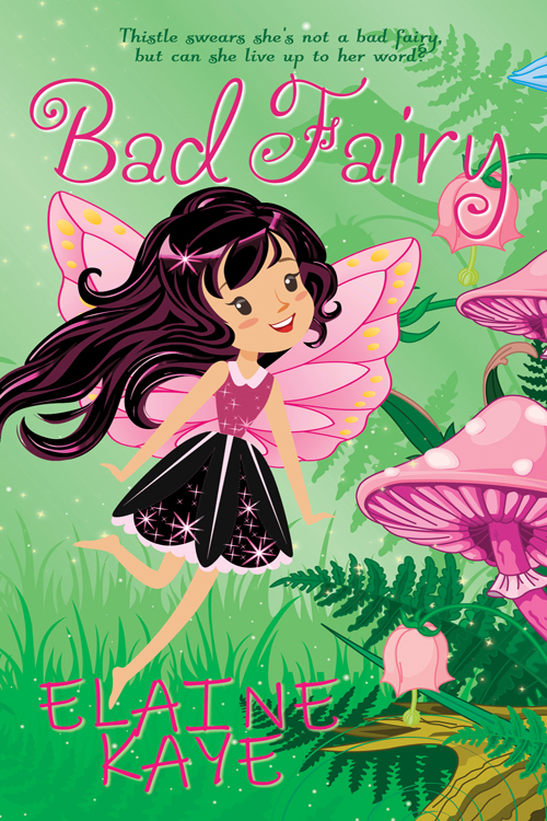 Bad Fairy (A Bad Fairy Adventure #1) by Elaine Kaye | Goodreads