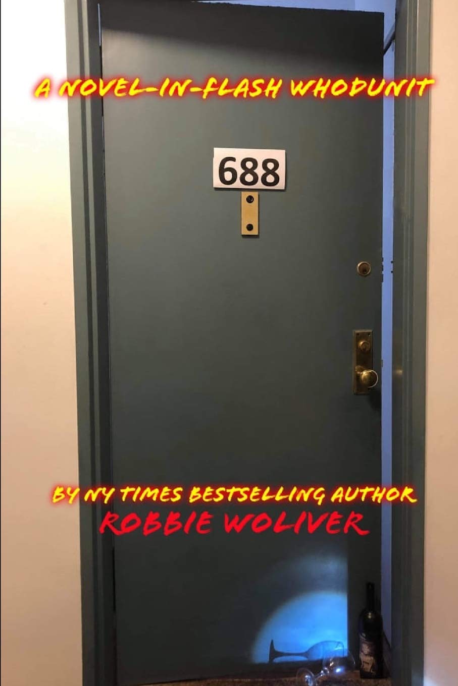 688: A Novel-in-Flash by Robbie Woliver | Goodreads
