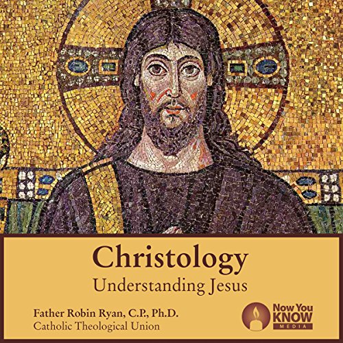 Christology: Understanding Jesus by Robin Ryan | Goodreads