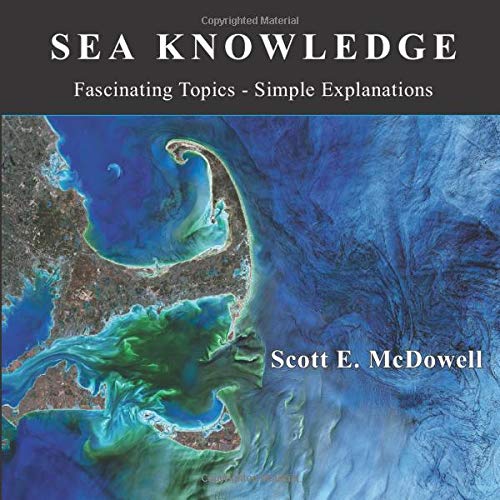 Sea Knowledge: Fascinating Topics - Simple Explanations by Scott E ...