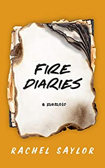 Fire Diaries by Rachel Saylor | Goodreads