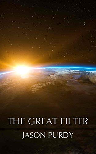 The Great Filter by Jason Purdy | Goodreads