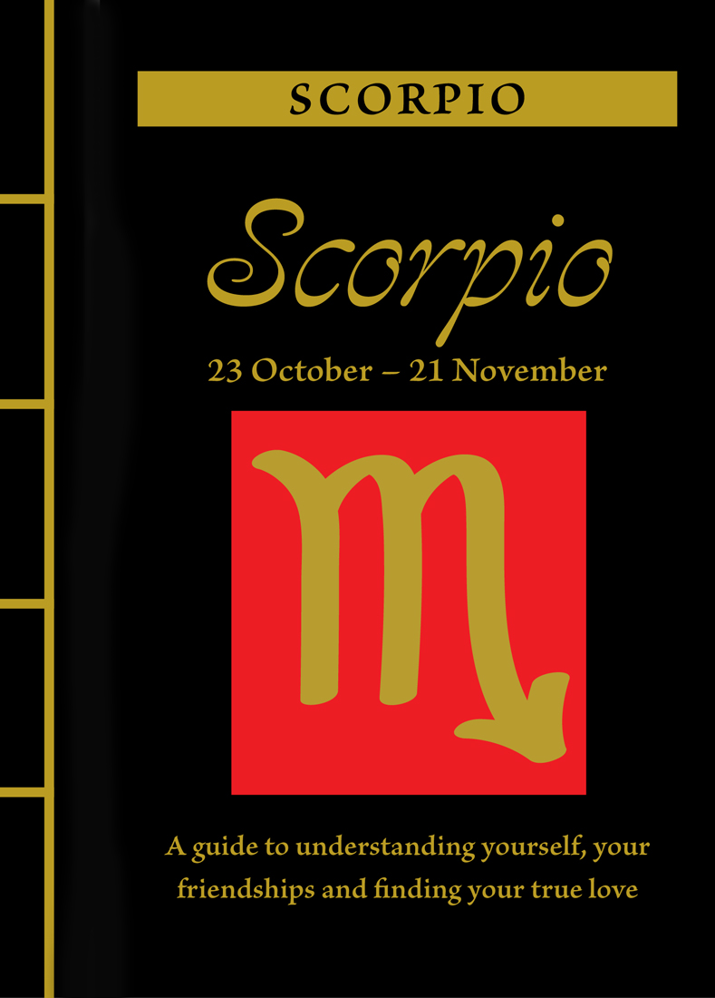 Scorpio: A Guide to Understanding Yourself, Your Friendships and ...