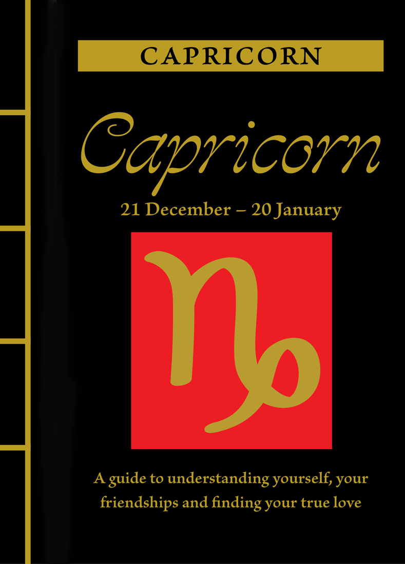 Capricorn: A Guide to Understanding Yourself, Your Friendships and ...
