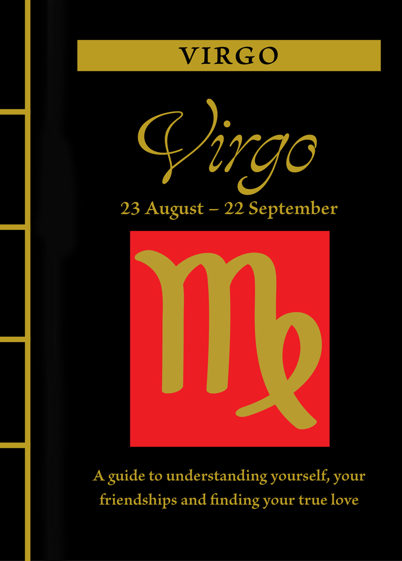 Virgo: A Guide to Understanding Yourself, Your Friendships and Finding ...