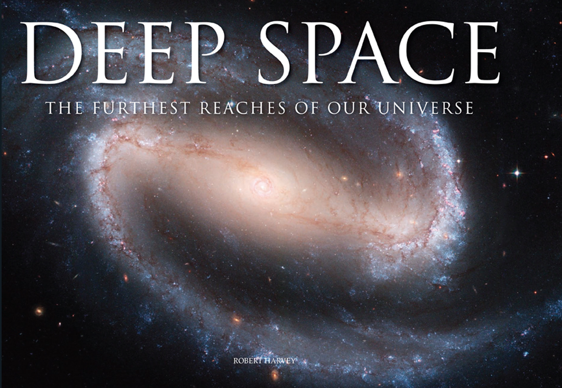 Deep Space: The Furthest Reaches of Our Universe by Robert Harvey ...