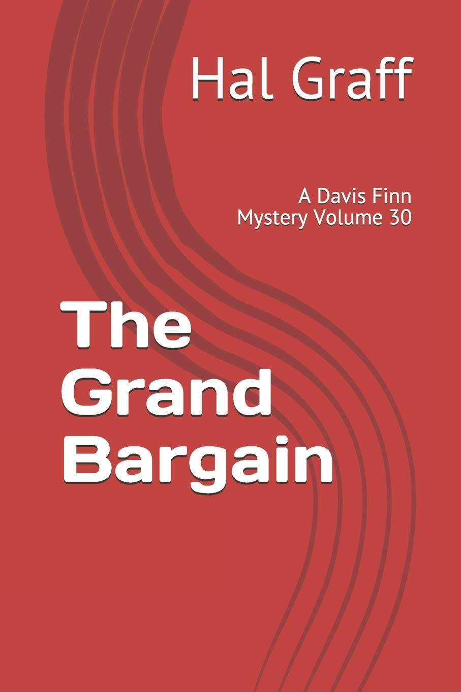 The Grand Bargain: A Davis Finn Mystery Volume 30 by Hal Graff | Goodreads
