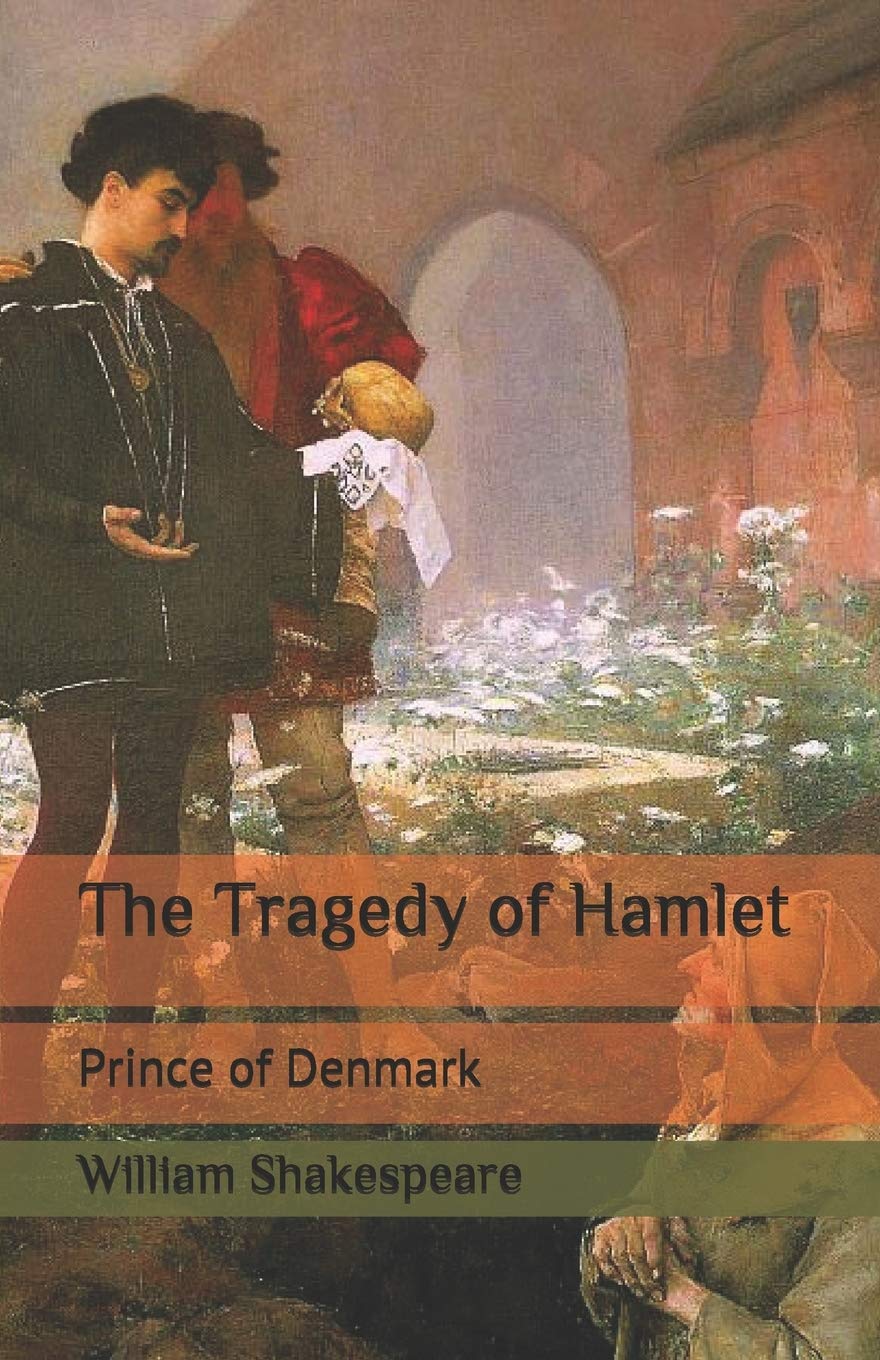 The Tragedy of Hamlet: Prince of Denmark by William Shakespeare | Goodreads