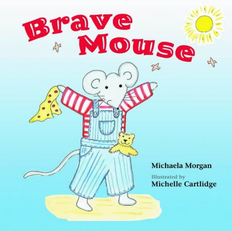 Brave Mouse by Michaela Morgan | Goodreads