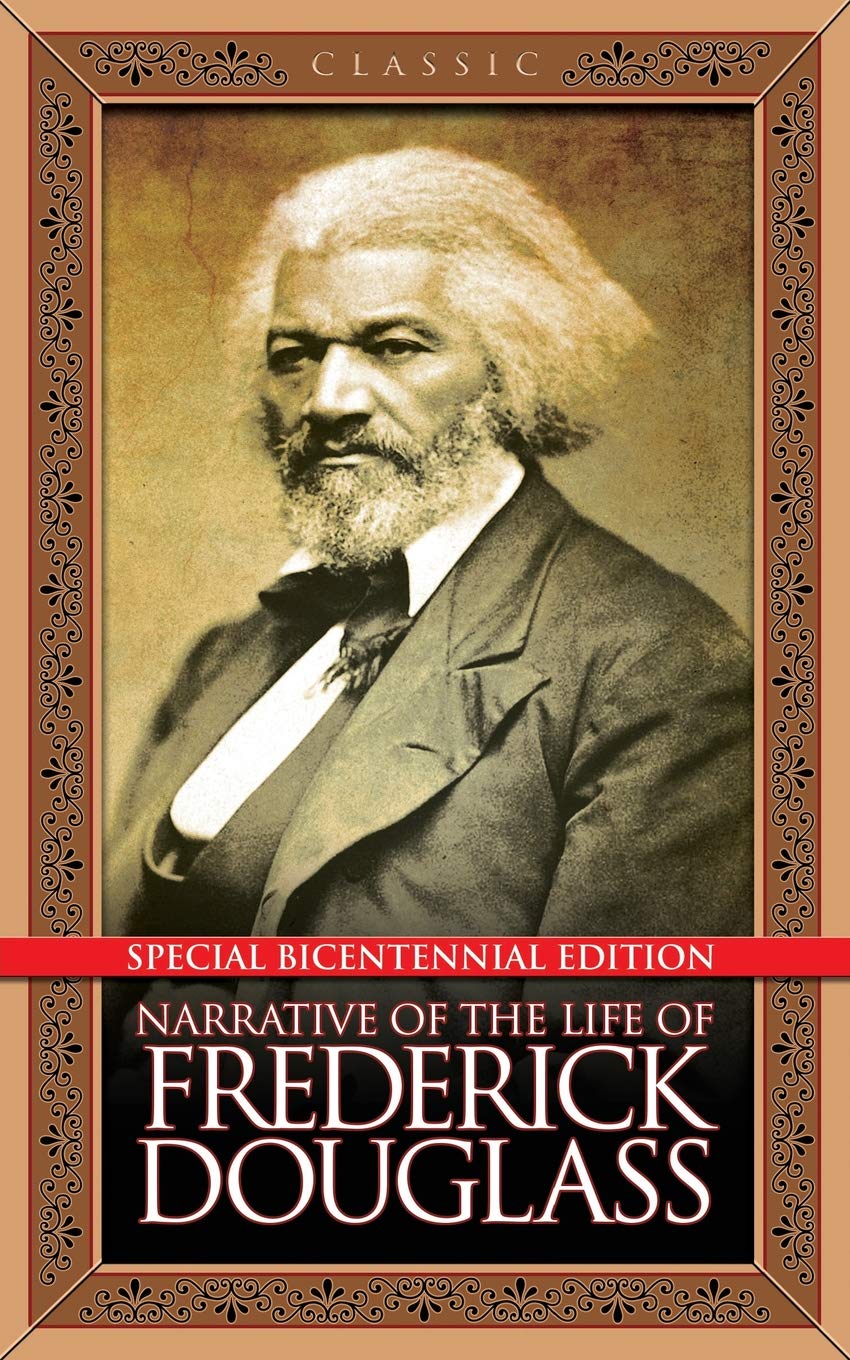 Narrative of the Life of Frederick Douglass: Special Bicentennial Edition by Frederick Douglass ...