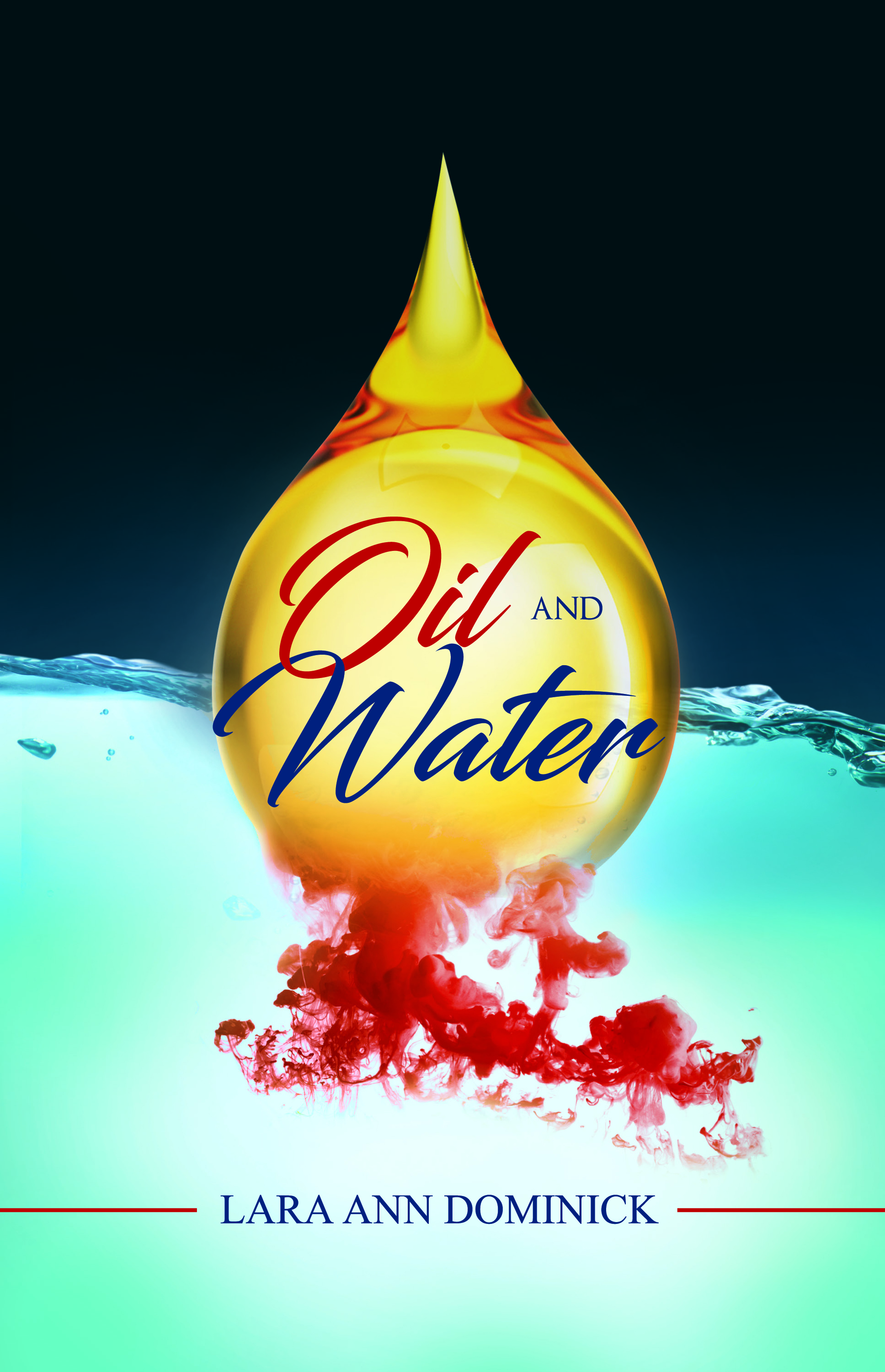 Oil and Water by Lara Ann Dominick | Goodreads