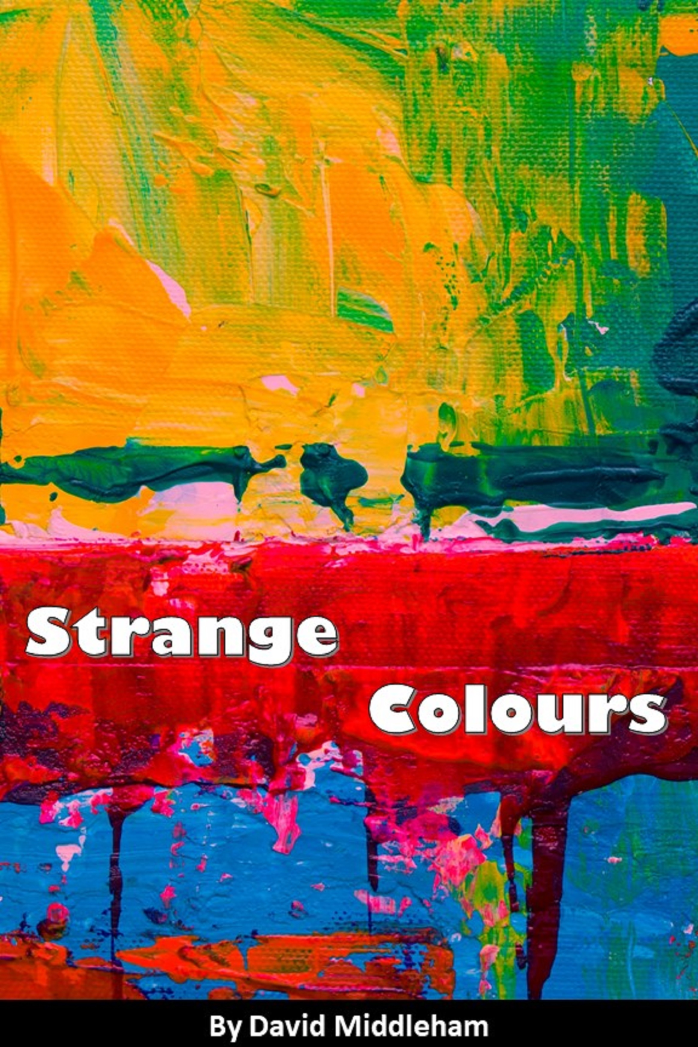 Strange Colours by David Middleham | Goodreads
