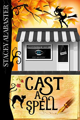 Cast a Spell (Private Eye Witch Cozy Mystery #8) by Stacey Alabaster ...