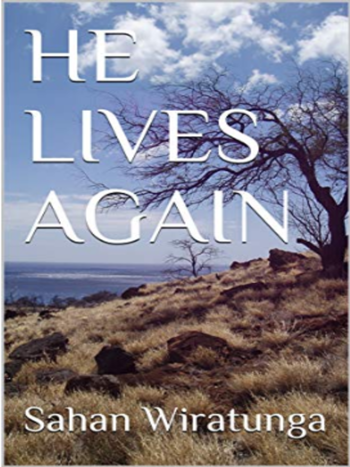 He Lives Again by Sahan Wiratunga | Goodreads