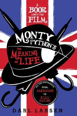 A Book about the Film Monty Python's The Meaning of Life: All the ...