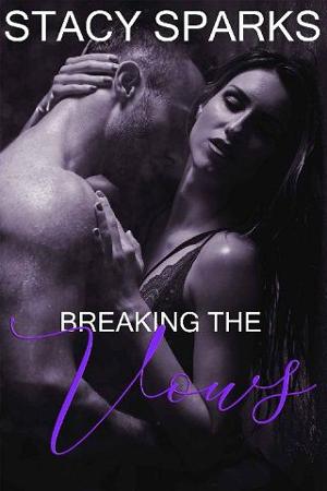Breaking the Vows by Stacy Sparks | Goodreads