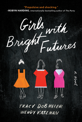 Girls with Bright Futures by Tracy Dobmeier | Goodreads