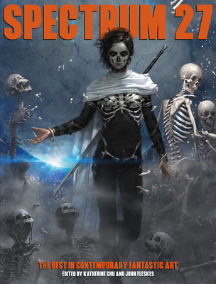 Spectrum 27: The Best in Contemporary Fantastic Art by Katherine Chu ...