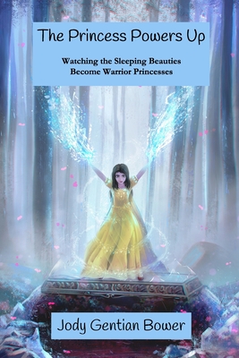 The Princess Powers Up: Watching the Sleeping Beauties Become Warrior ...
