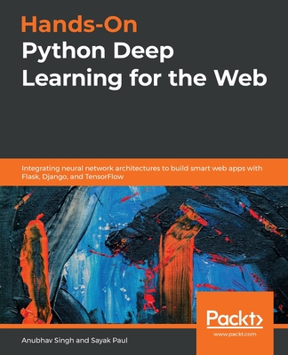 Hands-On Python Deep Learning for the Web: Integrating neural network ...