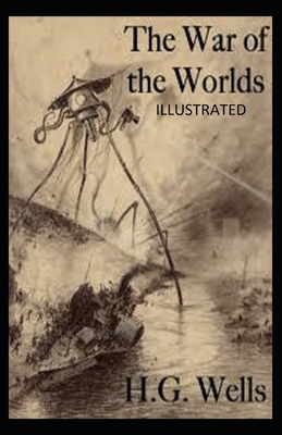 The War of the Worlds Illustrated by H.G. Wells | Goodreads