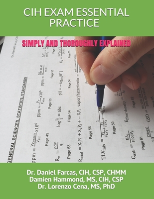 CIH EXAM ESSENTIAL PRACTICE SIMPLY AND THOROUGHLY EXPLAINED by Daniel ...