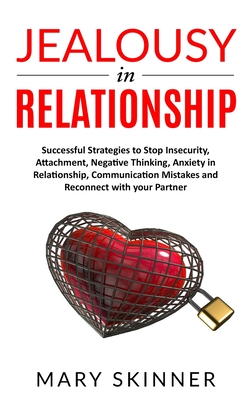 JEALOUSY IN RELATIONSHIP: Successful Strategies to Stop Insecurity ...