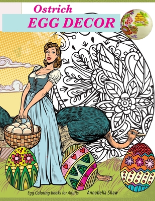 Egg coloring books for adults OSTRICH EGG DECOR: An Adult Coloring Book ...