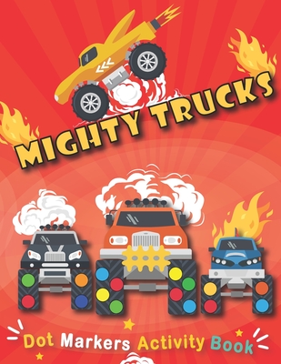 Dot Markers Activity Book : Mighty Trucks: do a dot art creative ...
