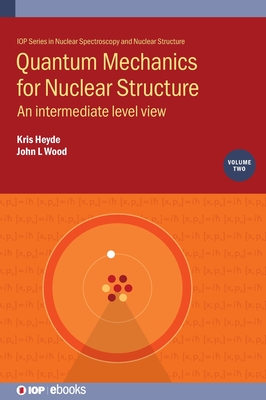 Quantum Mechanics for Nuclear Structure: An intermediate level view ...
