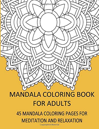 MANDALA COLORING BOOK FOR ADULTS 45 MANDALA COLORING PAGES FOR ...