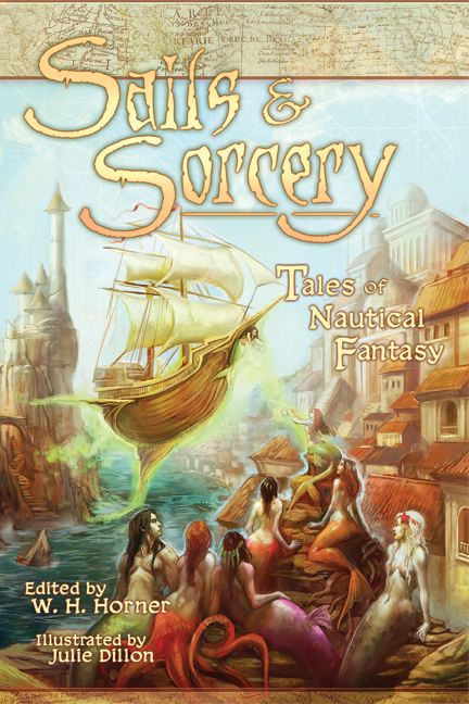 Sails & Sorcery: Tales of Nautical Fantasy by W.H. Horner | Goodreads