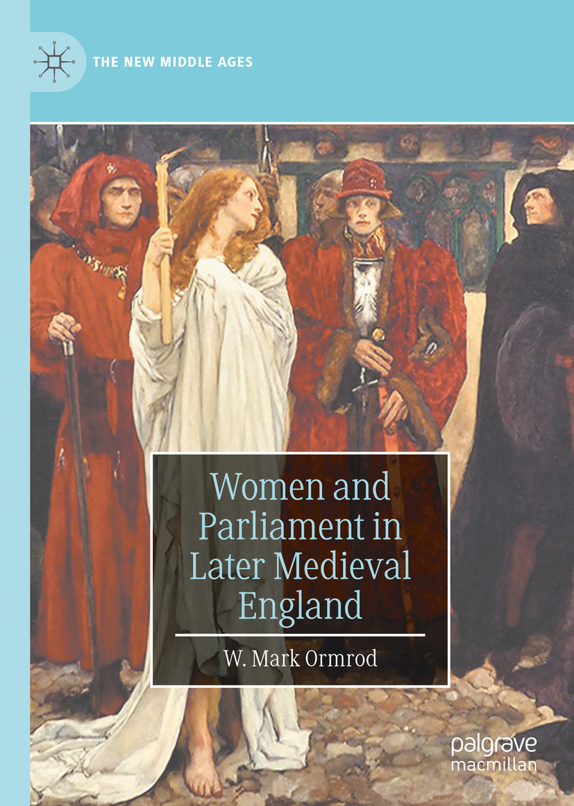 Women and Parliament in Later Medieval England by W. Mark Ormrod ...
