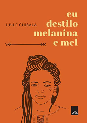 Eu Destilo Melanina e Mel by Upile Chisala | Goodreads