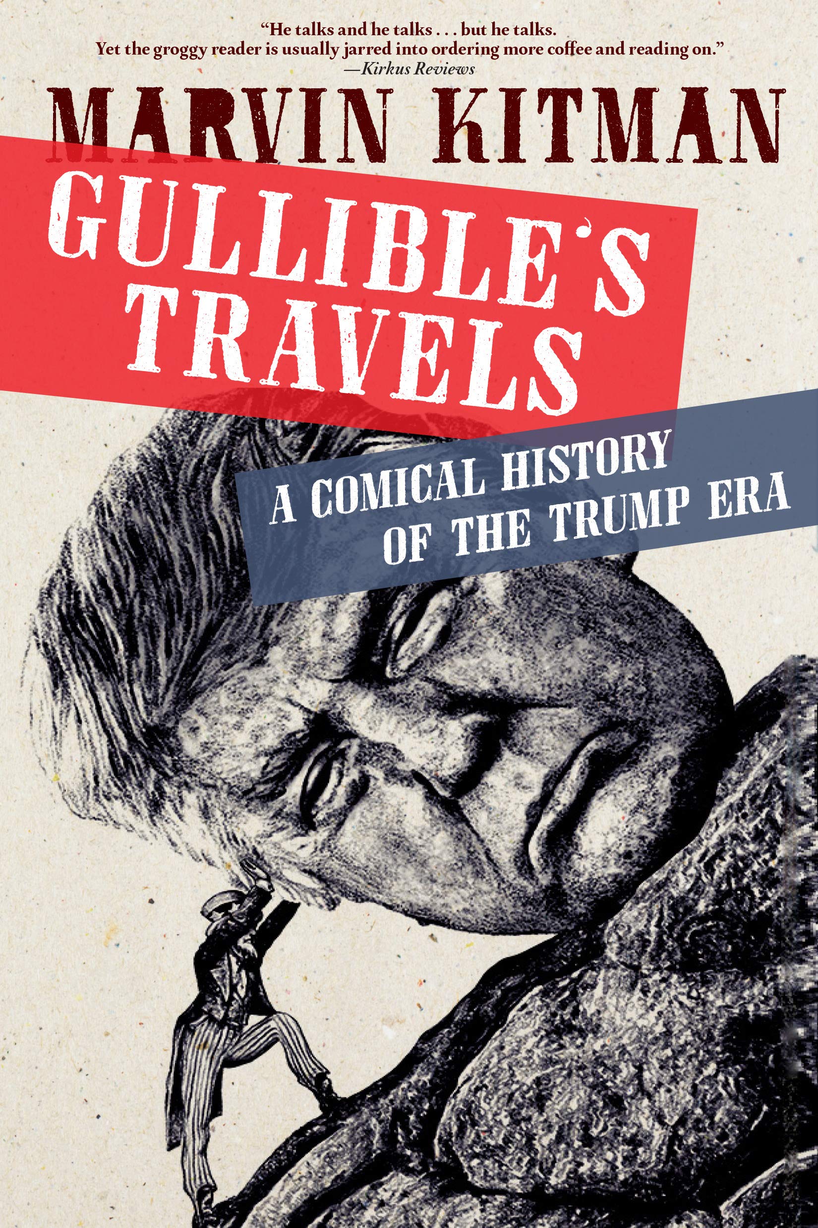 Gullible's Travels: A Comical History of the Trump Era by Marvin Kitman ...