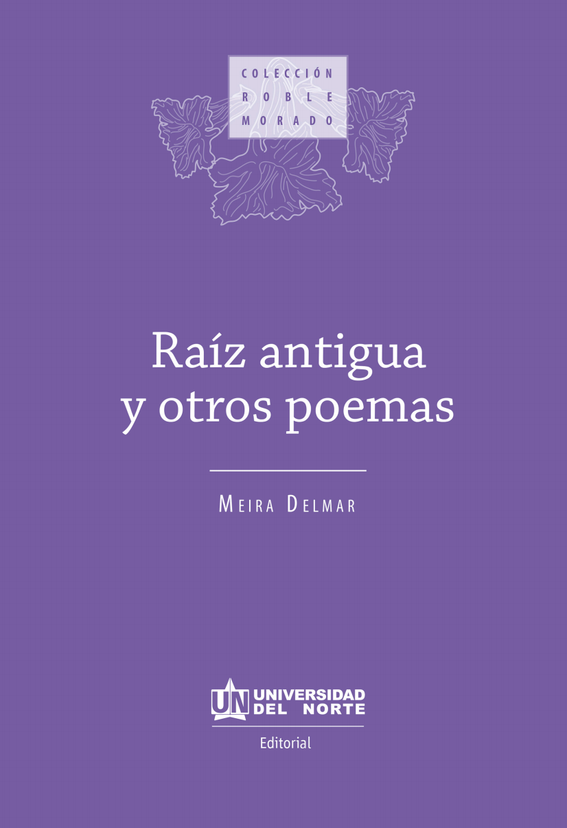 Raíz antigua y otros poemas by Meira Delmar | Goodreads